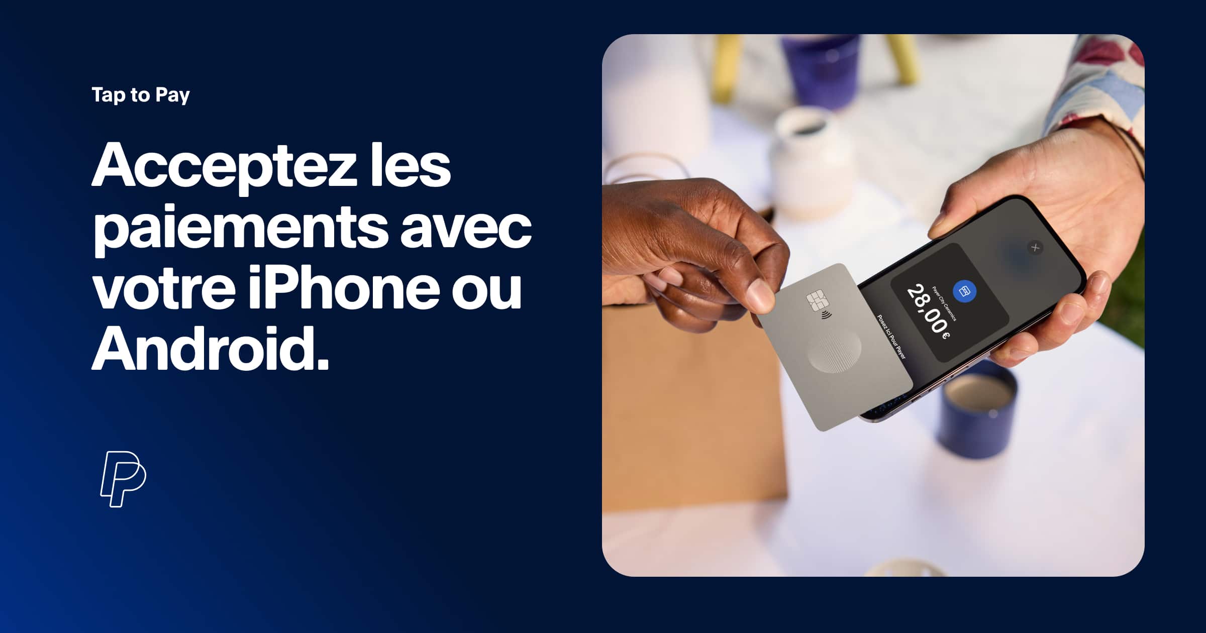 Tap to Pay aujourd'hui | Paiements sans contact | PayPal FR