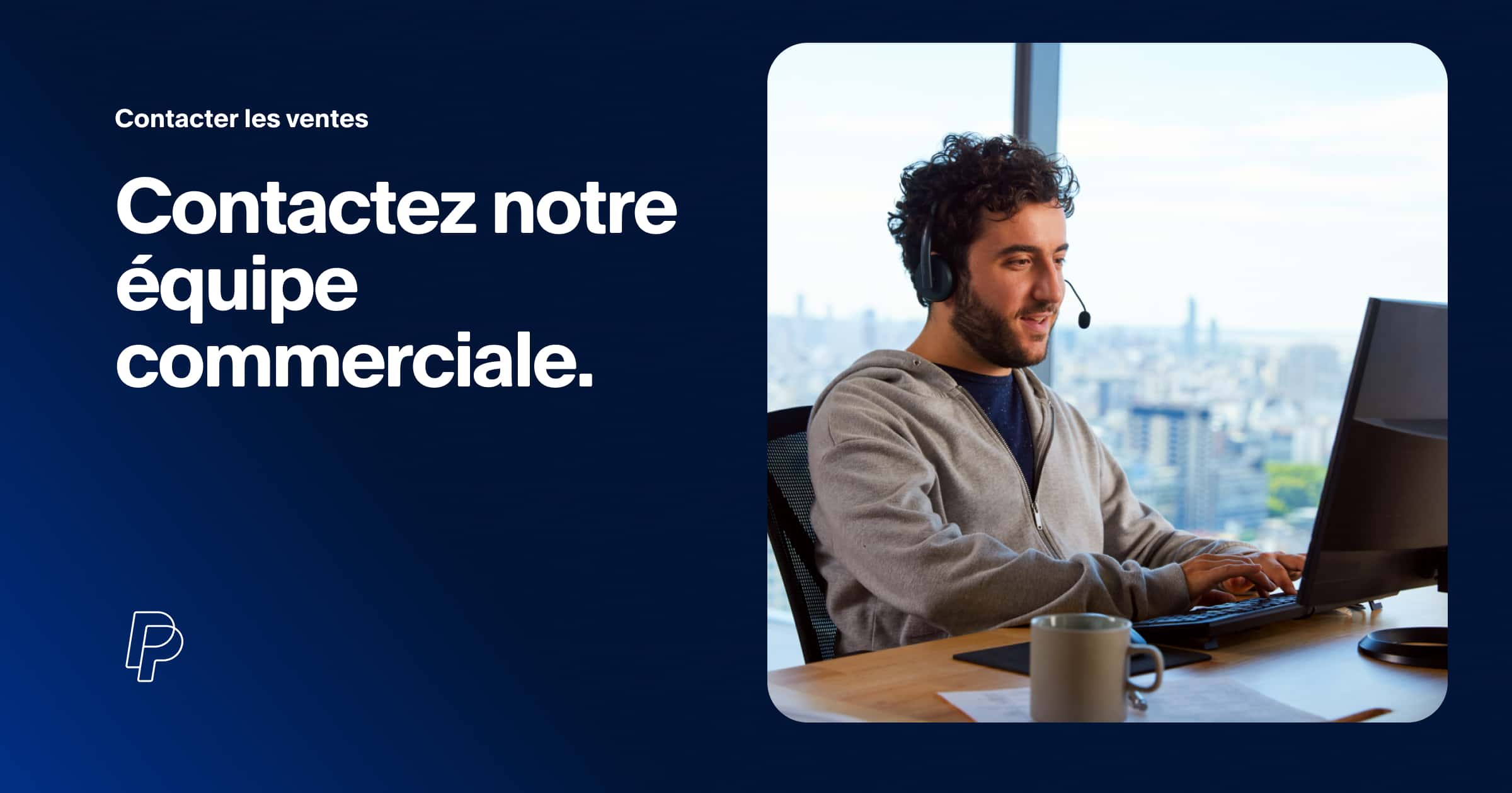 Contacter les ventes | Ouvrir un compte PayPal Business | PayPal FR