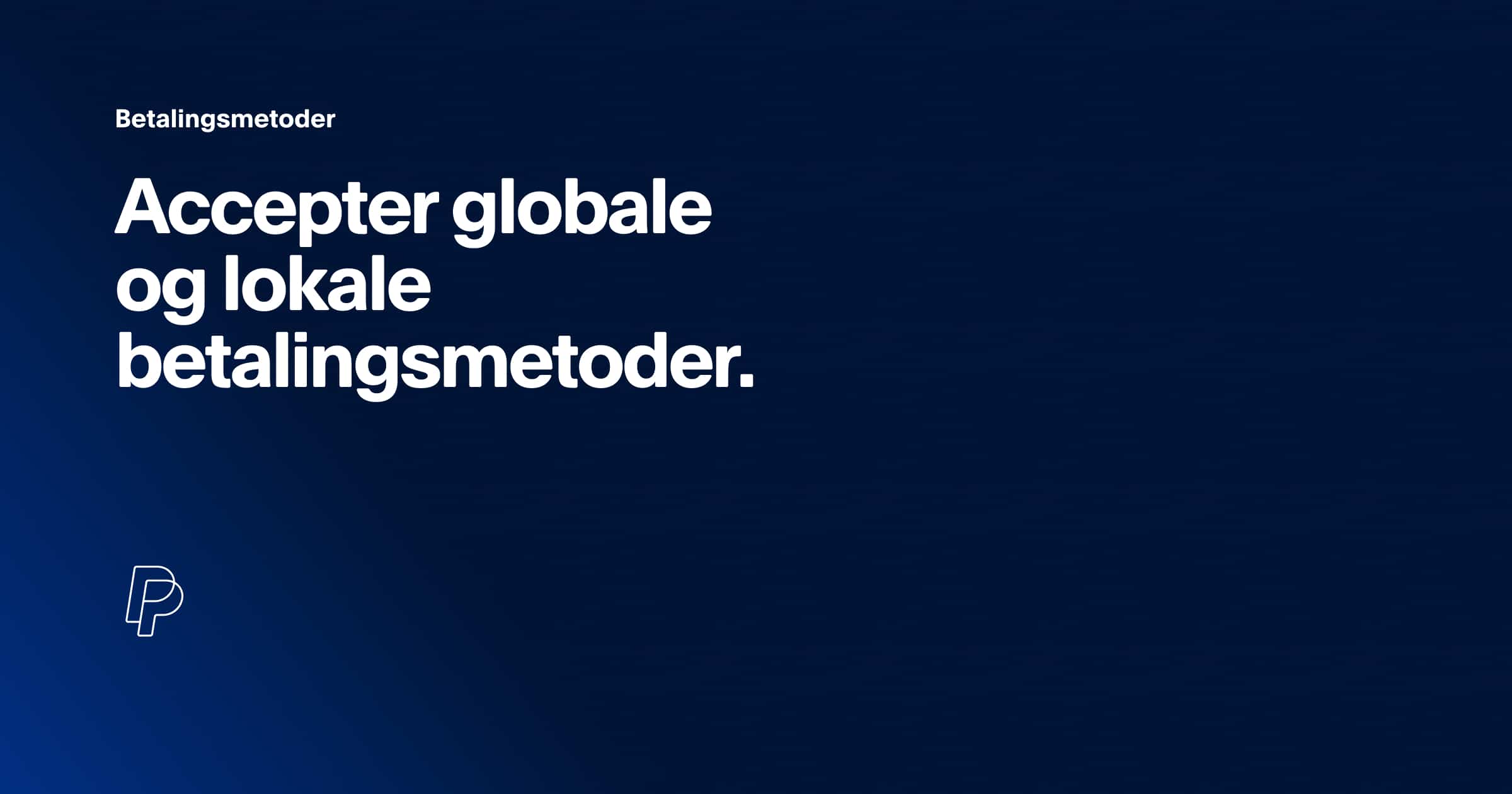 Acceptér globale og lokale betalingsmetoder | PayPal DK